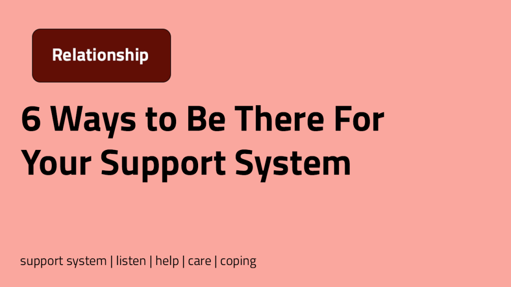 6 Ways to Be There For Your Support System – 1to1help – India's No.1 EAP